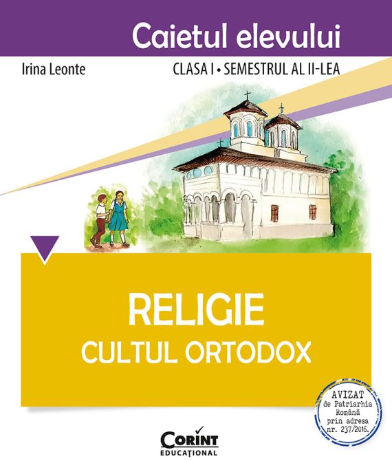 Religie. Cultul Ortodox – Caietul elevului clasa I, semestrul al II-lea ...