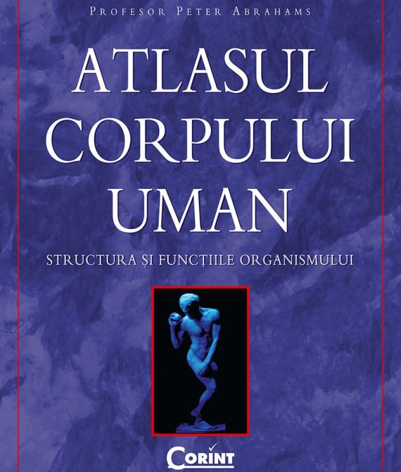 Atlasul corpului uman. Structura şi funcţiile organismului – ProEducatie